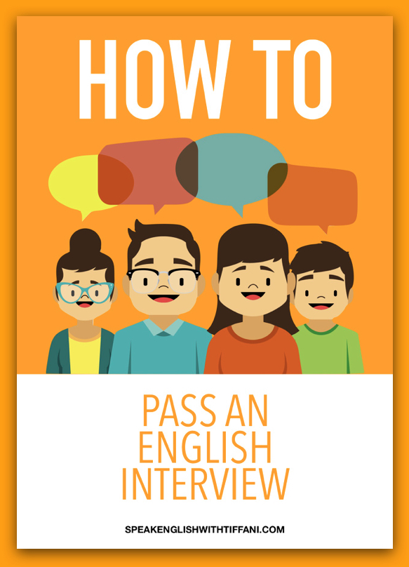 How To Pass An English Interview Speak English With Tiffani How To Pass An English Interview Speak English With Tiffani